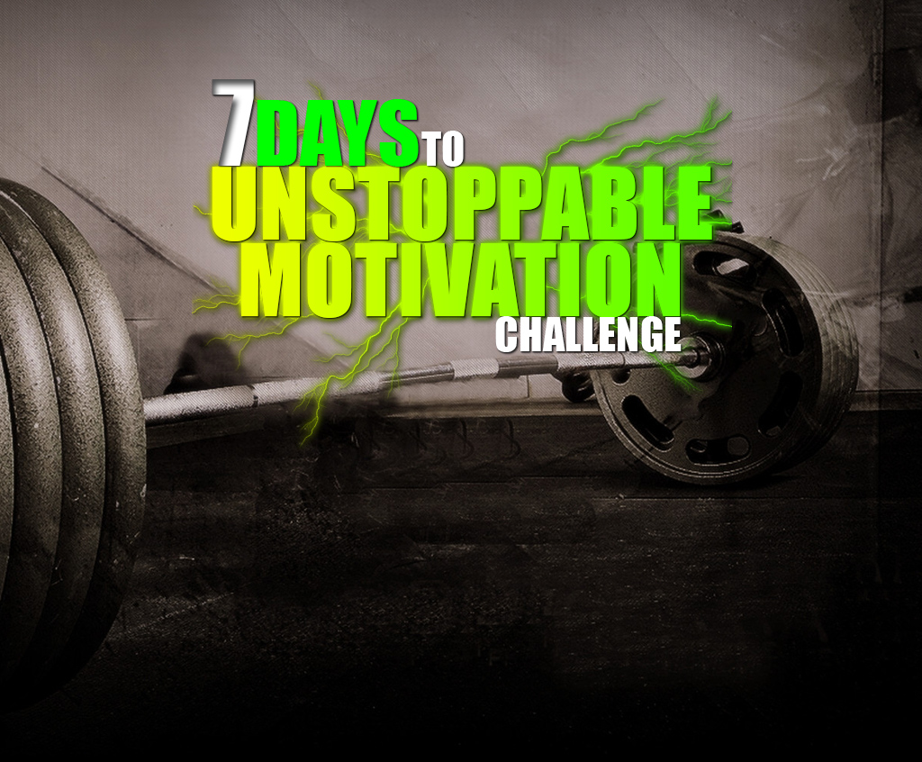 It's Here! My Free Gift to You...The "7 Days to Unstoppable Motivation ...